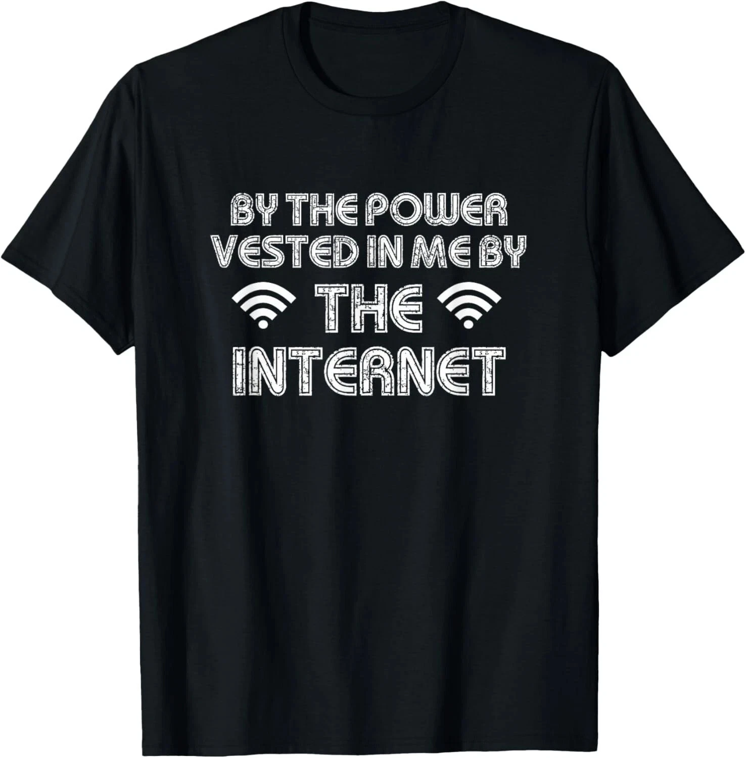 By The Power Vested In Me By The Internet Funny Unisex T-Shirt up to ...