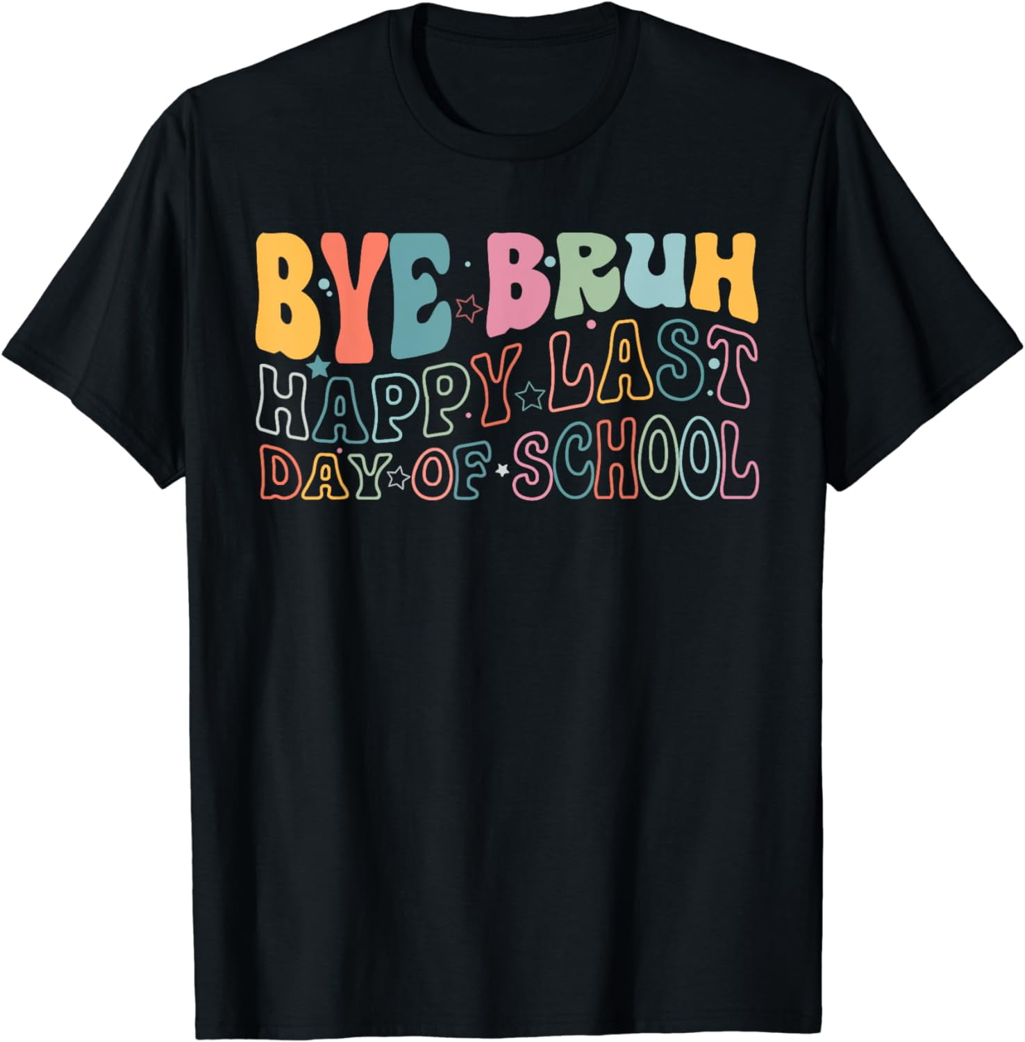 Bye Bruh Happy Last Day Of School Funny Meme Teacher Student T-Shirt ...
