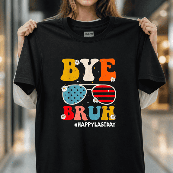 Bye Bruh Teachers Happy Last Day of School Summer Funny Unisex T-Shirt ...