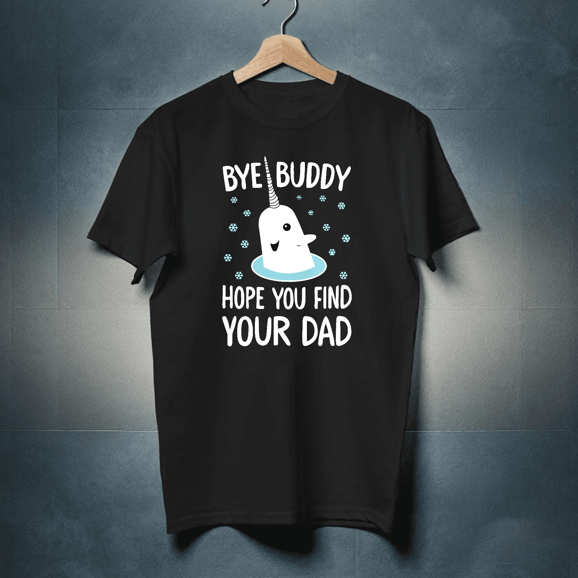 Bye Buddy Hope You Find Your Dad Funny Christmas Movie T Shirt for Men ...