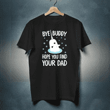 Bye Buddy Hope You Find Your Dad Funny Christmas Movie T Shirt for Men ...