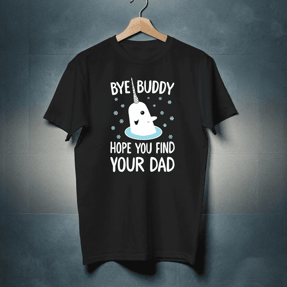Bye Buddy Hope You Find Your Dad Funny Christmas Movie T Shirt for Men ...