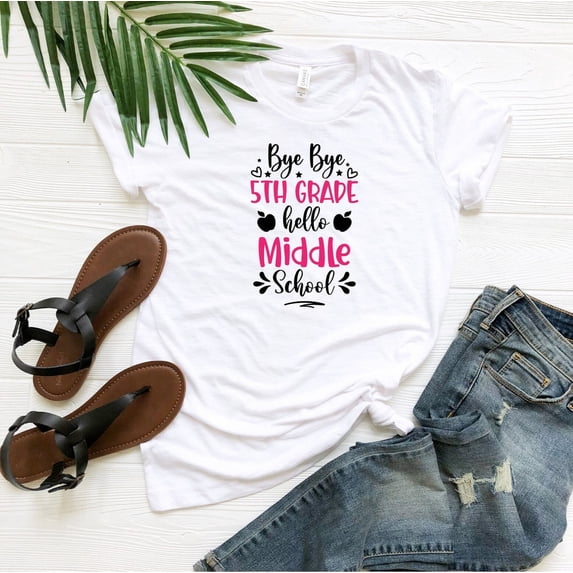 Bye Bye 5Th Grade Hello Middle School Shirt, Middle School Student T ...