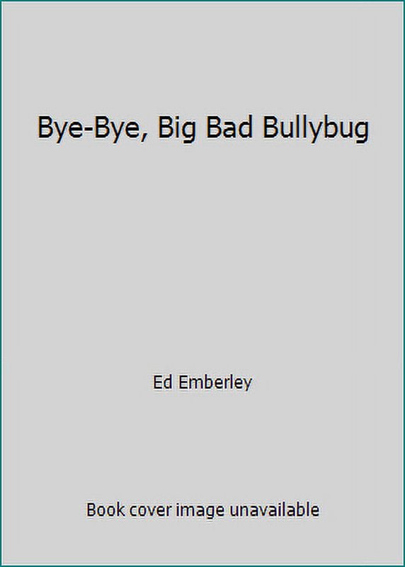 Pre-Owned Bye-Bye, Big Bad Bullybug (Hardcover) 0316113174 ...