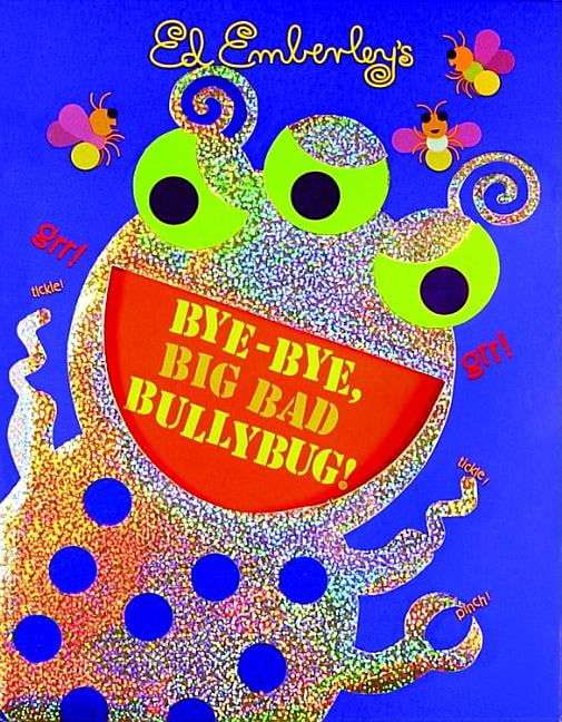 Bye-Bye, Big Bad Bullybug!, (Hardcover) - Walmart.com