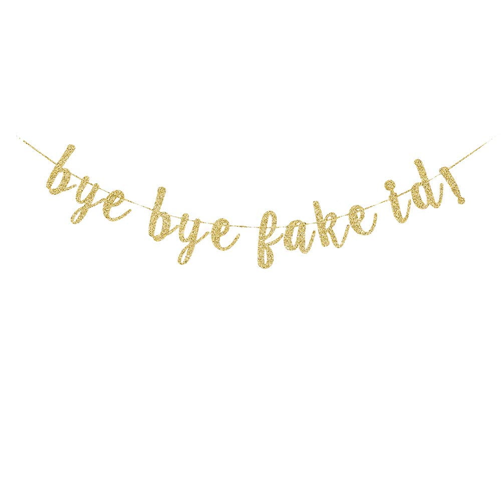 Bye Bye Fake ID! ZS23 Banner, Fun Shiny Gold Gold Gliter Paper Sign for ...