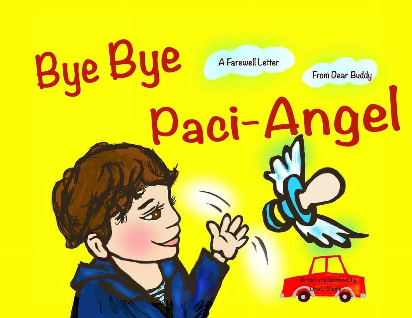 Bye Bye Paci-Angel: A Farewell Letter From Dear Buddy, (Paperback ...