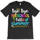 Bye Bye Preschool Hello Summer Funny Teacher Student Kids - Makes a ...