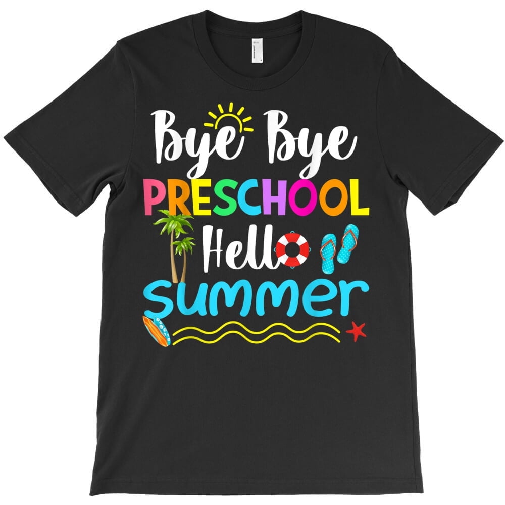 Bye Bye Preschool Hello Summer Funny Teacher Student Kids - Makes a ...