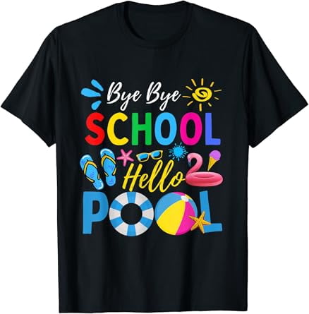 Bye Bye School Hello Pool Shirt Funny Teacher Summer T-Shirt - Walmart.com