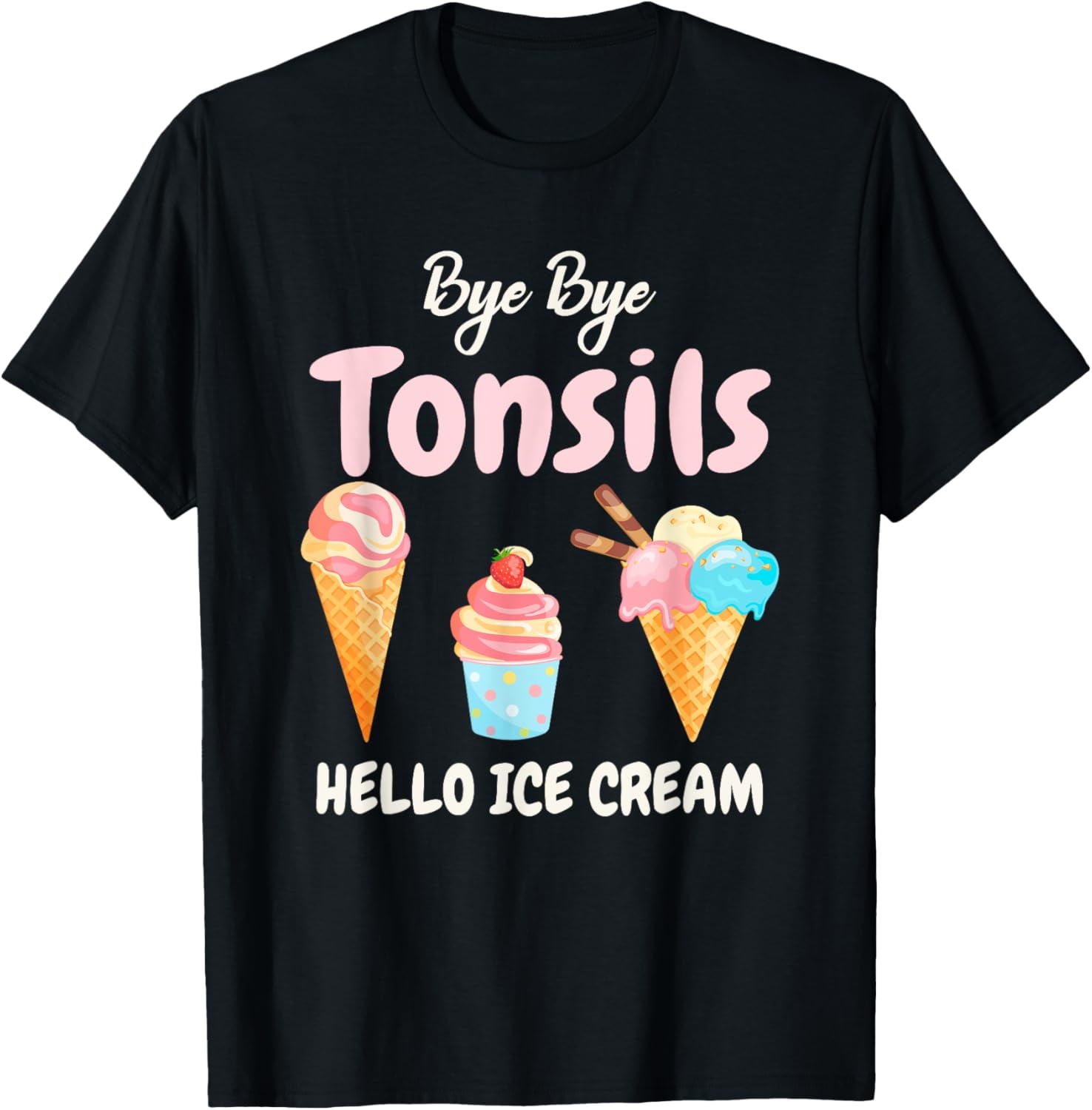 Bye Bye Tonsils Tees - I Tonsil Removal Surgery Funny T-Shirt - Walmart.com