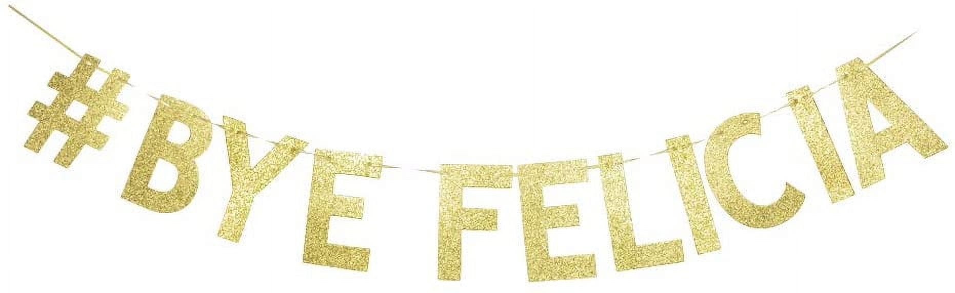 Bye Felicia Banner, Graduation/Farewell/Moving/Job Change Party ...