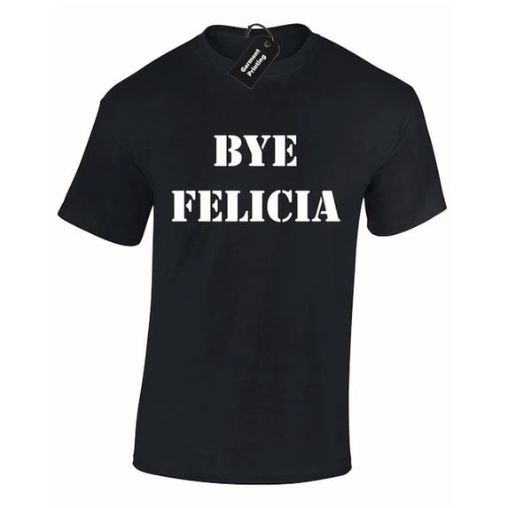 Bye Felicia Compton Dre Slogan Ice Rapper Rap Unisex S-5XL T-Shirt ...