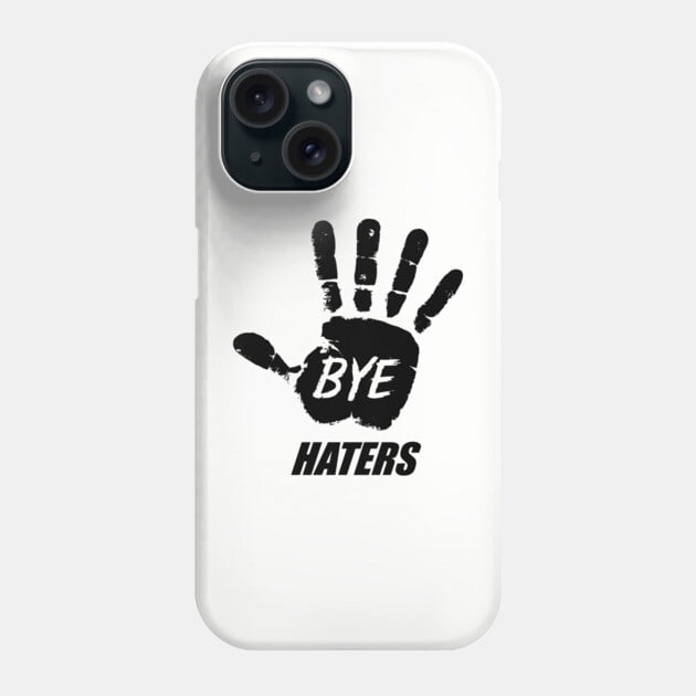 Bye Haters Sassy Attitude Bold Statement Compatible Phone Case for ...