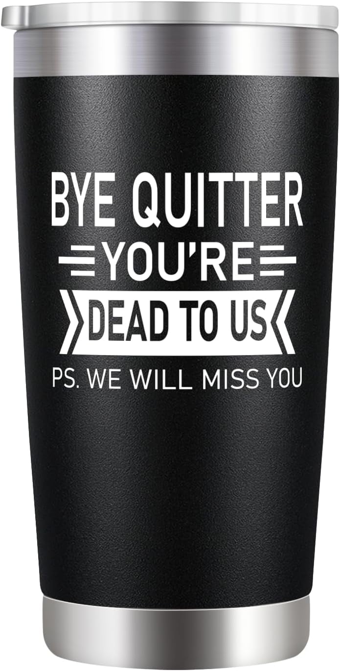 Bye Quitter Tumbler-Leaving Gifts for Men-Goodbye Farewell Gifts for ...