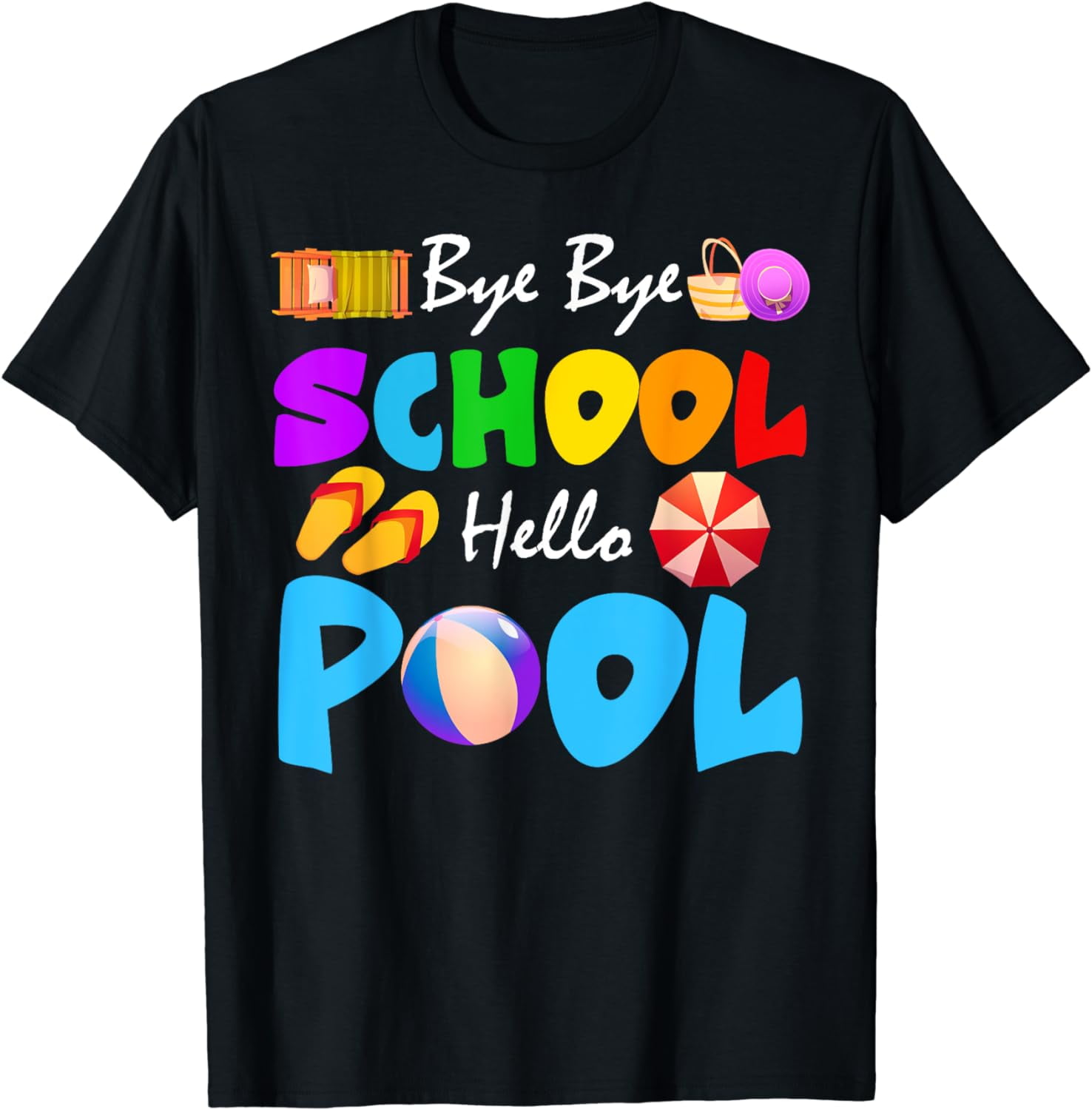 Bye School Hello Pool Funny Summer Vacation Teacher Student T-Shirt ...
