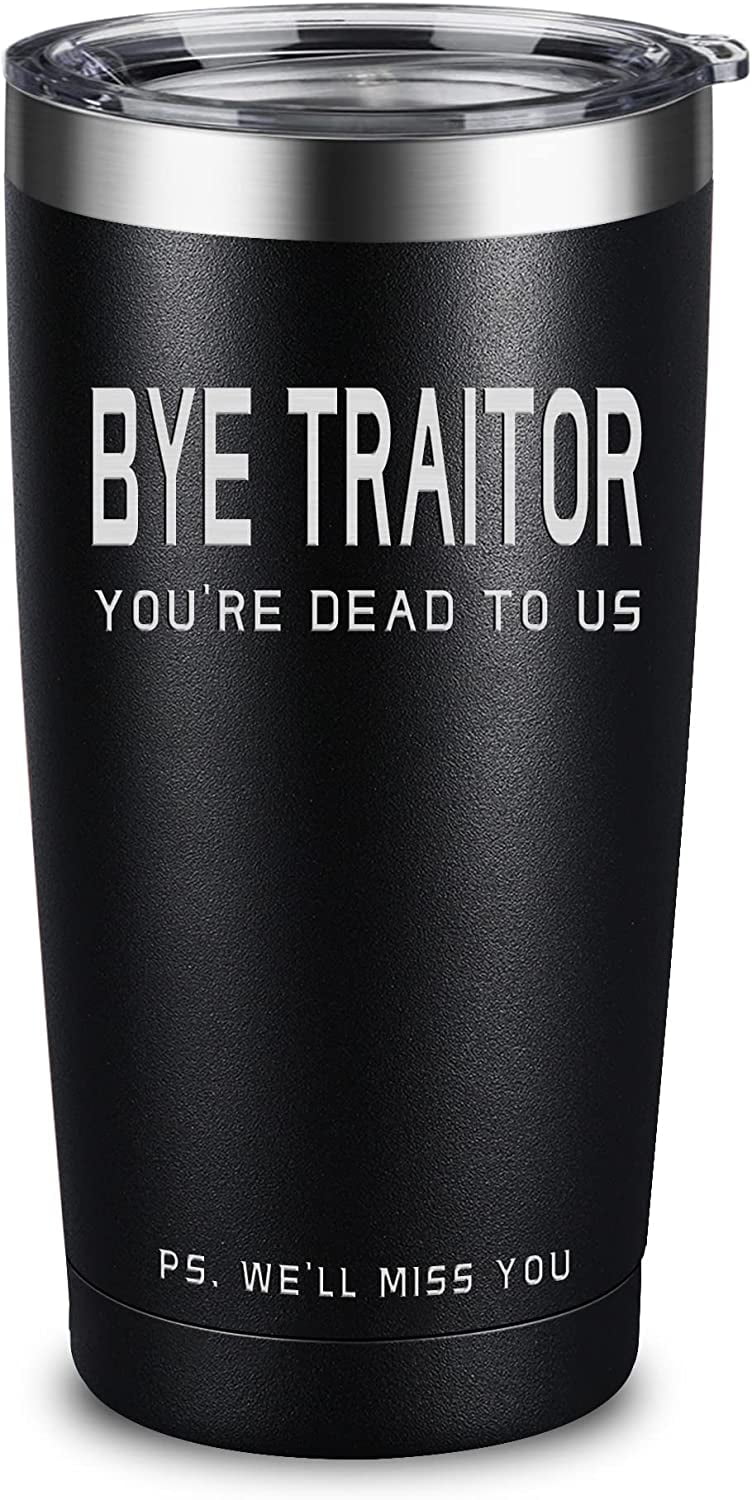 Bye Traitor Tumbler- Coworker Leaving Gifts for Men and Women, Farewell ...