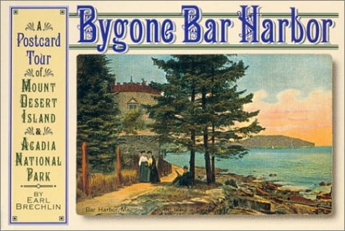 Pre-Owned Bygone Bar Harbor: A Postcard Tour of Mount Desert Island and ...