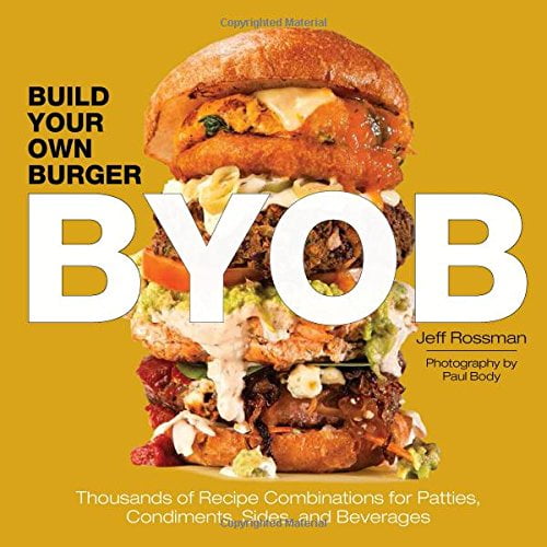 Pre-Owned Byob - Build Your Own Burger: Thousands of Recipe ...