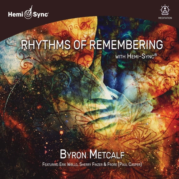 Byron Metcalf - Rhythms Of Remembering With Hemi-sync - Electronica ...