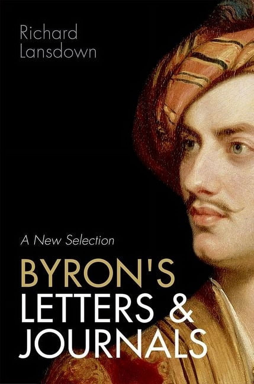 Byron's Letters and Journals: A New Selection, (Hardcover) - Walmart.com