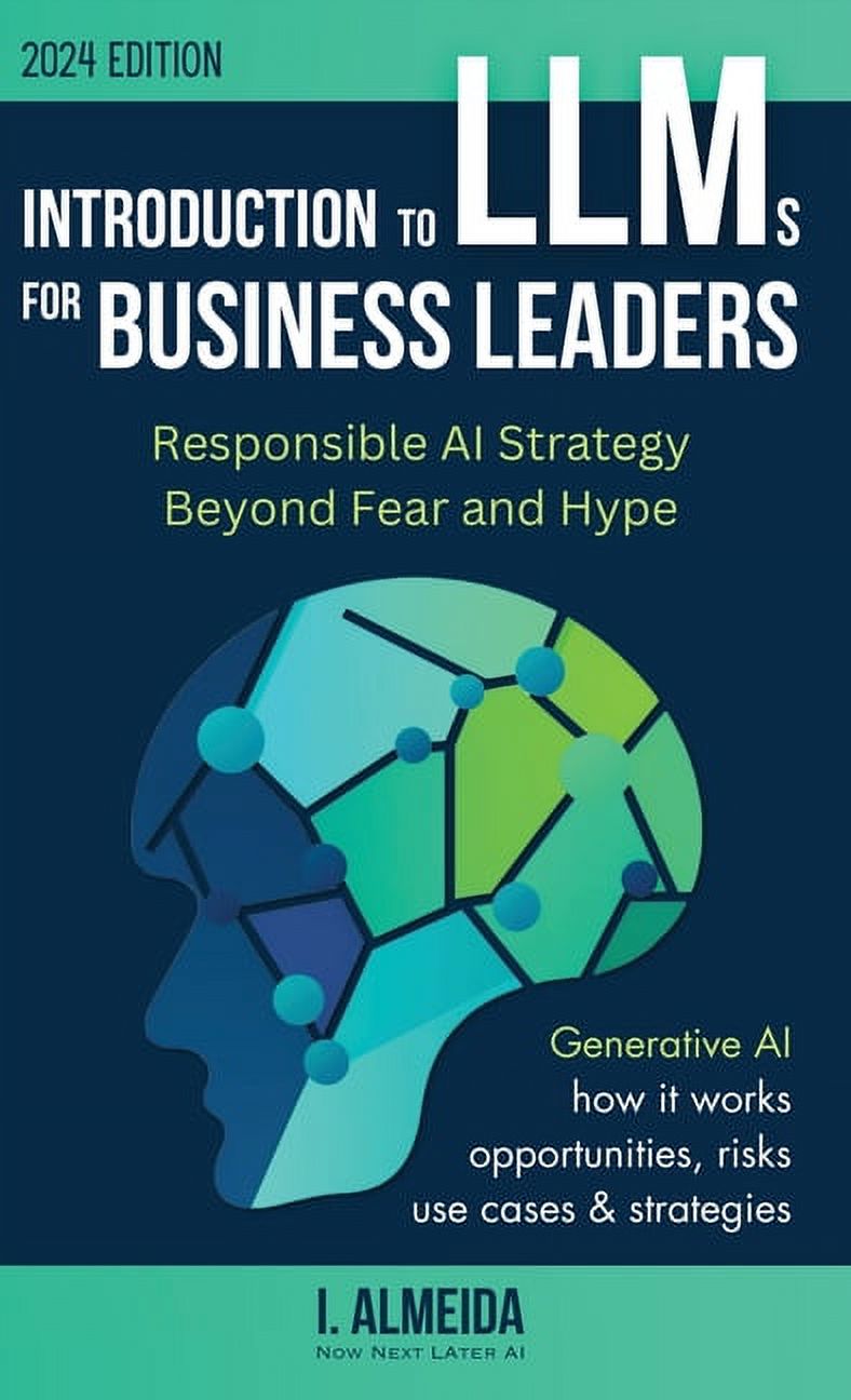 Byte-Sized Learning: Introduction to Large Language Models for Business Leaders: Responsible AI ...