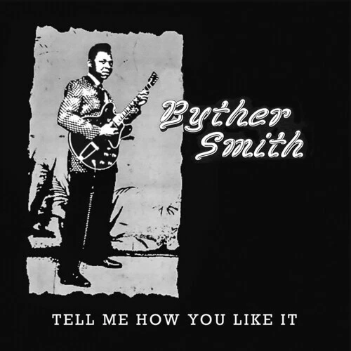 Byther Smith Tell Me How You Like It CD Alliance MOD - Walmart.com
