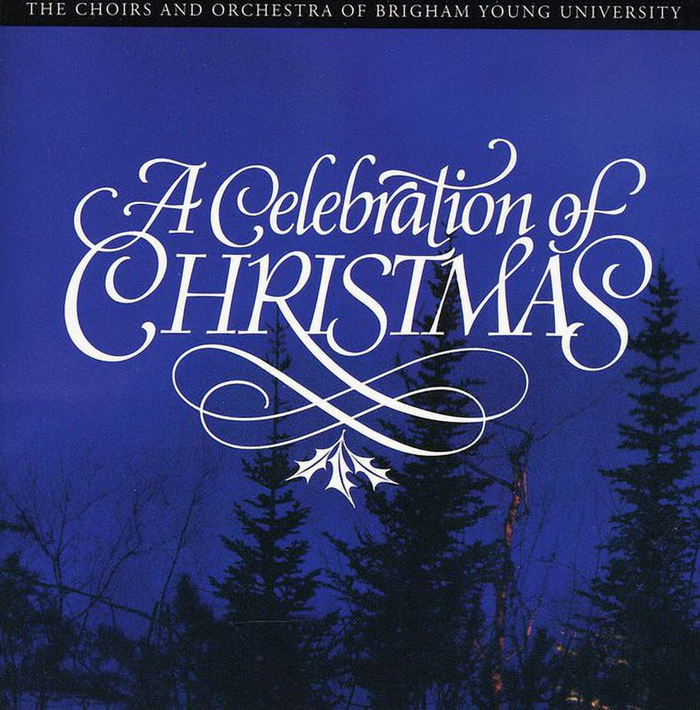 Byu Choirs - Celebration of Christmas - Music & Performance - CD ...