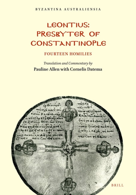 Byzantina Australiensia Leontius: Presbyter of Constantinople: Fourteen ...