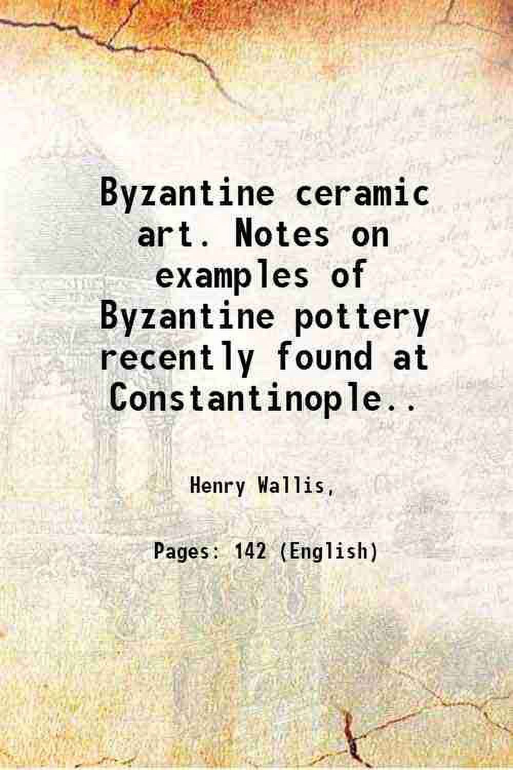 Byzantine ceramic art. Notes on examples of Byzantine pottery recently ...