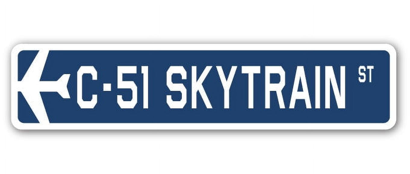 C-51 Skytrain Street Sign Air Force Aircraft Military | Indoor/Outdoor ...