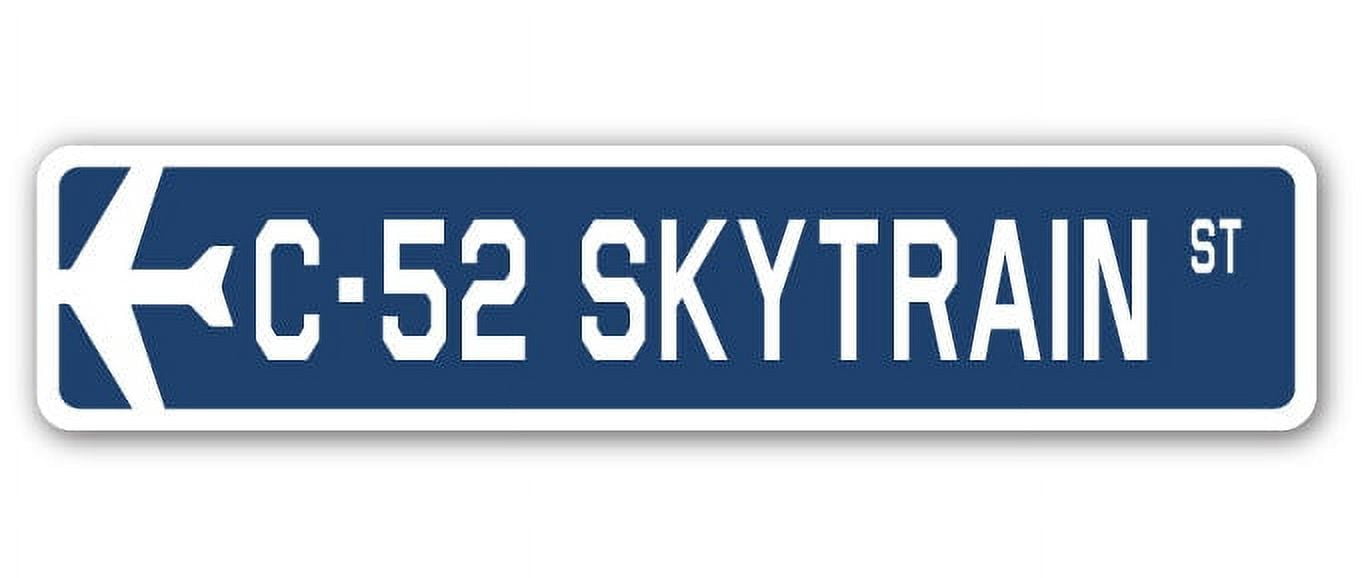 C-52 Skytrain Street Sign Air Force Aircraft Military | Indoor/Outdoor ...