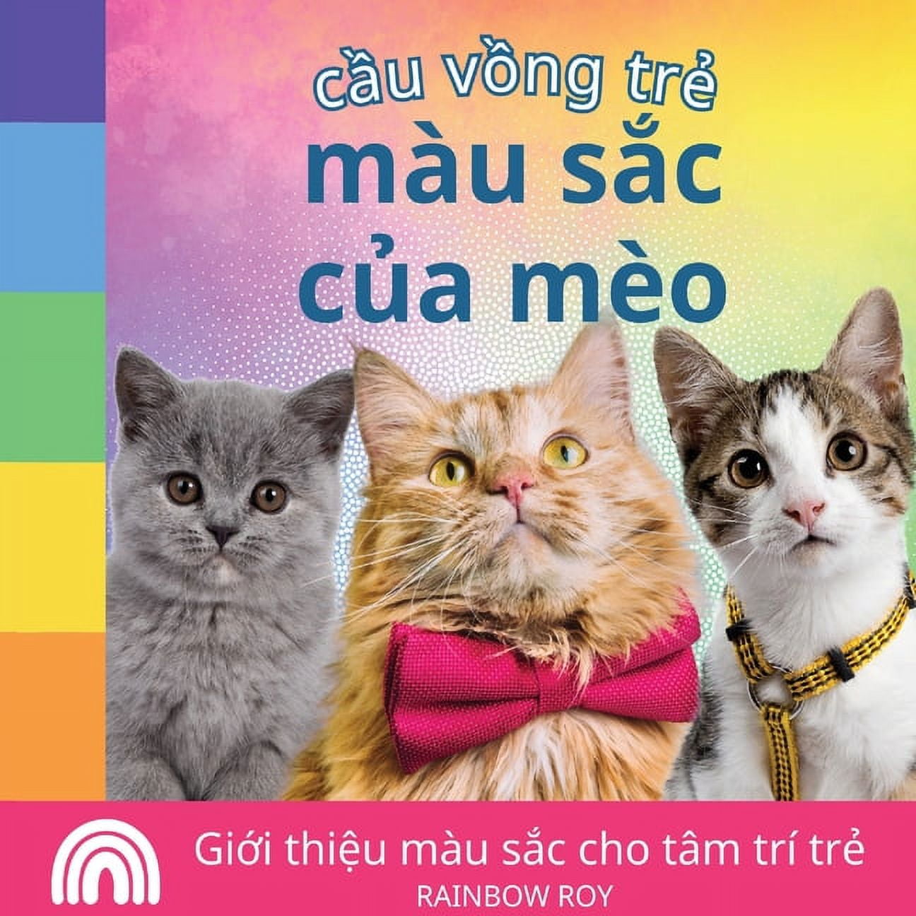 Cầu Vồng Trẻ, động Vật: cầu vồng trẻ, màu sắc của mèo: Giới thiệu màu ...