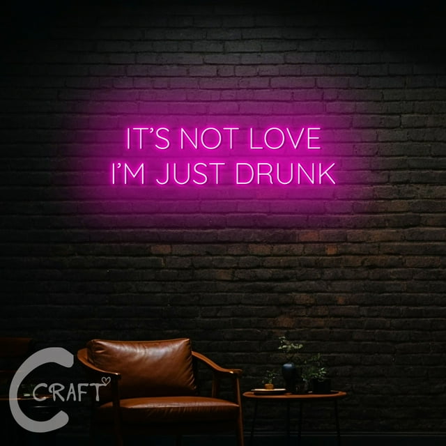 C-CRAFT It's Not Love I'm Just Drunk Neon Led Light Up 33 inch for Home ...