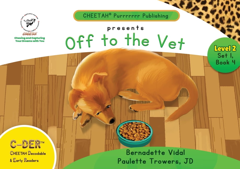 C-DER (Cheetah Decodable & Early Readers) Set 1, Book 4, Off to the Vet ...