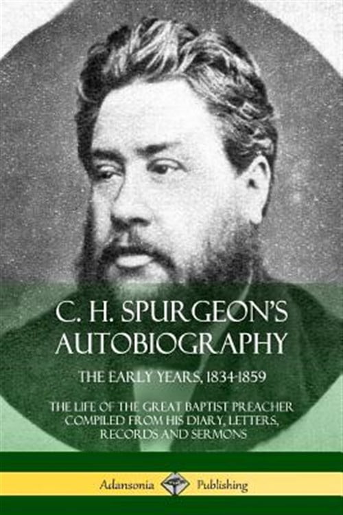Pre-Owned C. H. Spurgeon's Autobiography: The Early Years, 1834-1859 ...