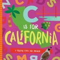 C Is for California: A Golden State ABC Primer (Board Book) - Walmart.com