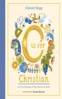 C Is for Christian : An A-Z Treasury of Who We Are in Christ - Walmart.com