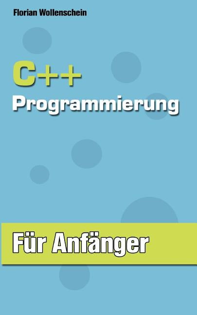 C++ Programmierung für Anfänger (Paperback) - Walmart.com