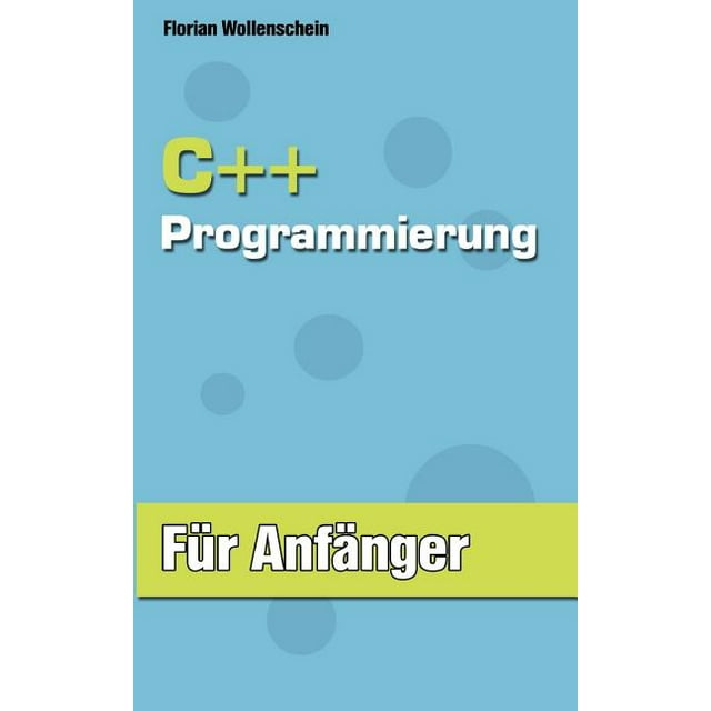 C++ Programmierung für Anfänger (Paperback) - Walmart.com