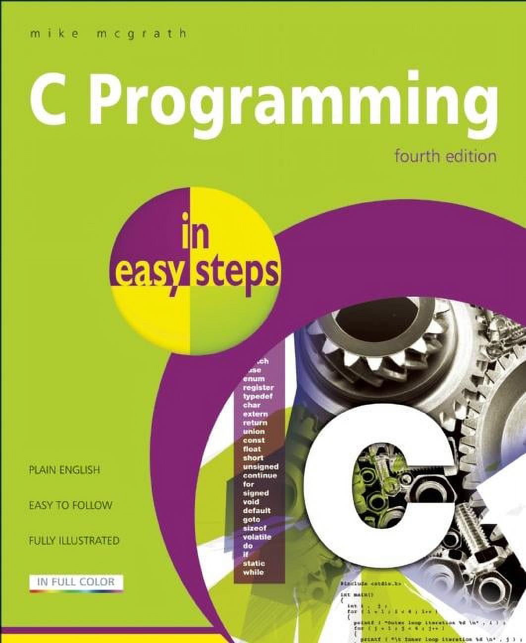 C Programming in Easy Steps (Paperback) by Mike McGrath - Walmart.com