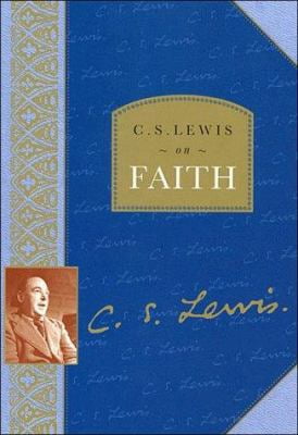Pre-Owned C.S. Lewis on Faith (Hardcover) 0785270957 9780785270959 ...