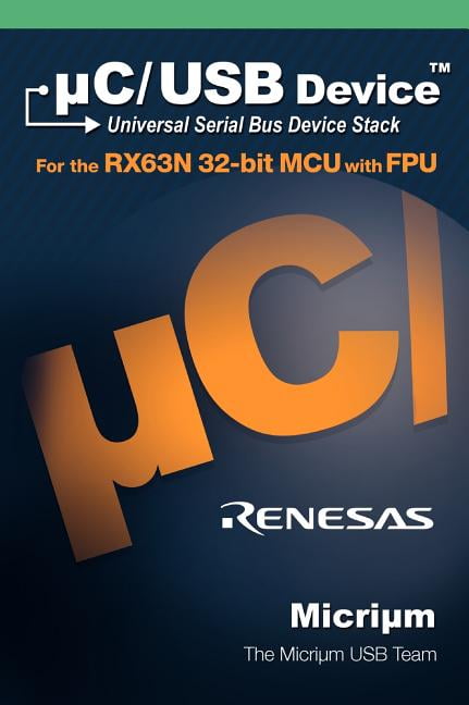 C/USB: The Universal Serial Bus Device Stack and the Renesas Rx63n ...