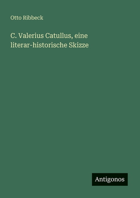 C. Valerius Catullus, eine literar-historische Skizze, (Paperback ...