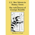 C.c. Bee Moves to Honey Town and the Adventures of Grampa Bumble - Walmart.com