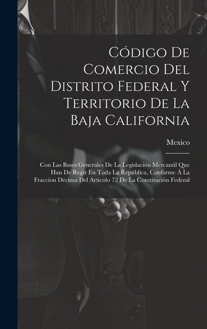 Código De Comercio Del Distrito Federal Y Territorio De La Baja ...