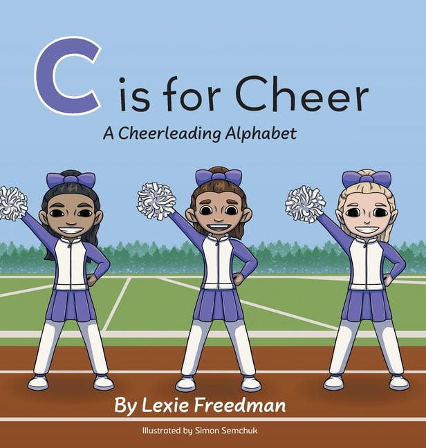 C is for Cheer: A Cheerleading Alphabet, (Hardcover) - Walmart.com