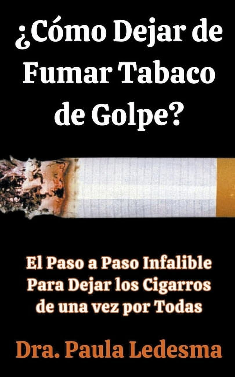 ¿Cómo Dejar de Fumar Tabaco de Golpe? El Paso a Paso Infalible Para ...