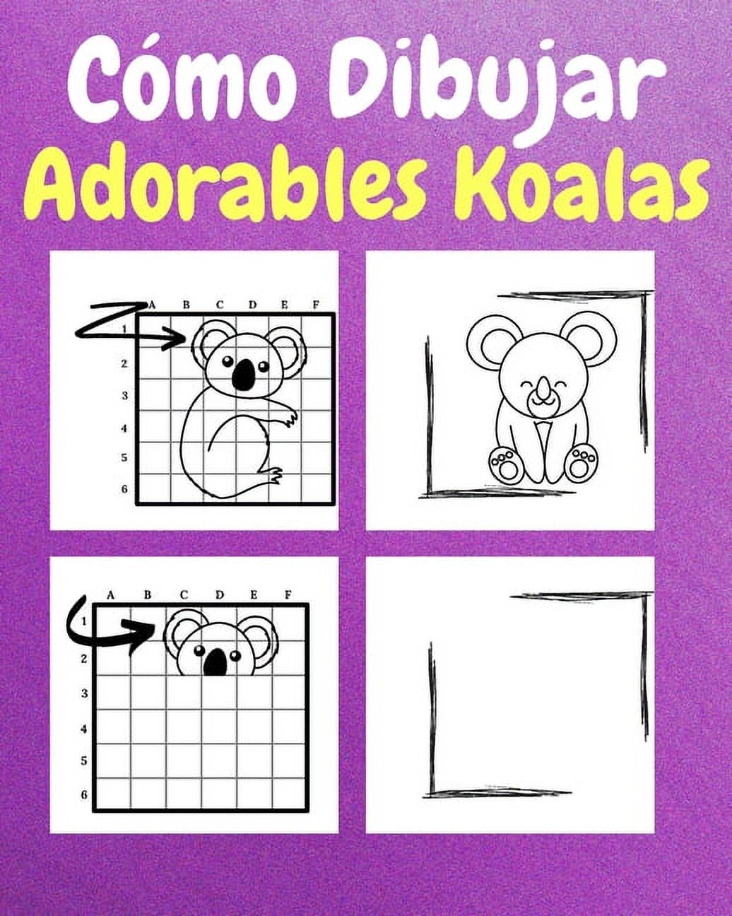 Cómo Dibujar Adorables Koalas: Un Libro de Actividades y Dibujos Paso a ...