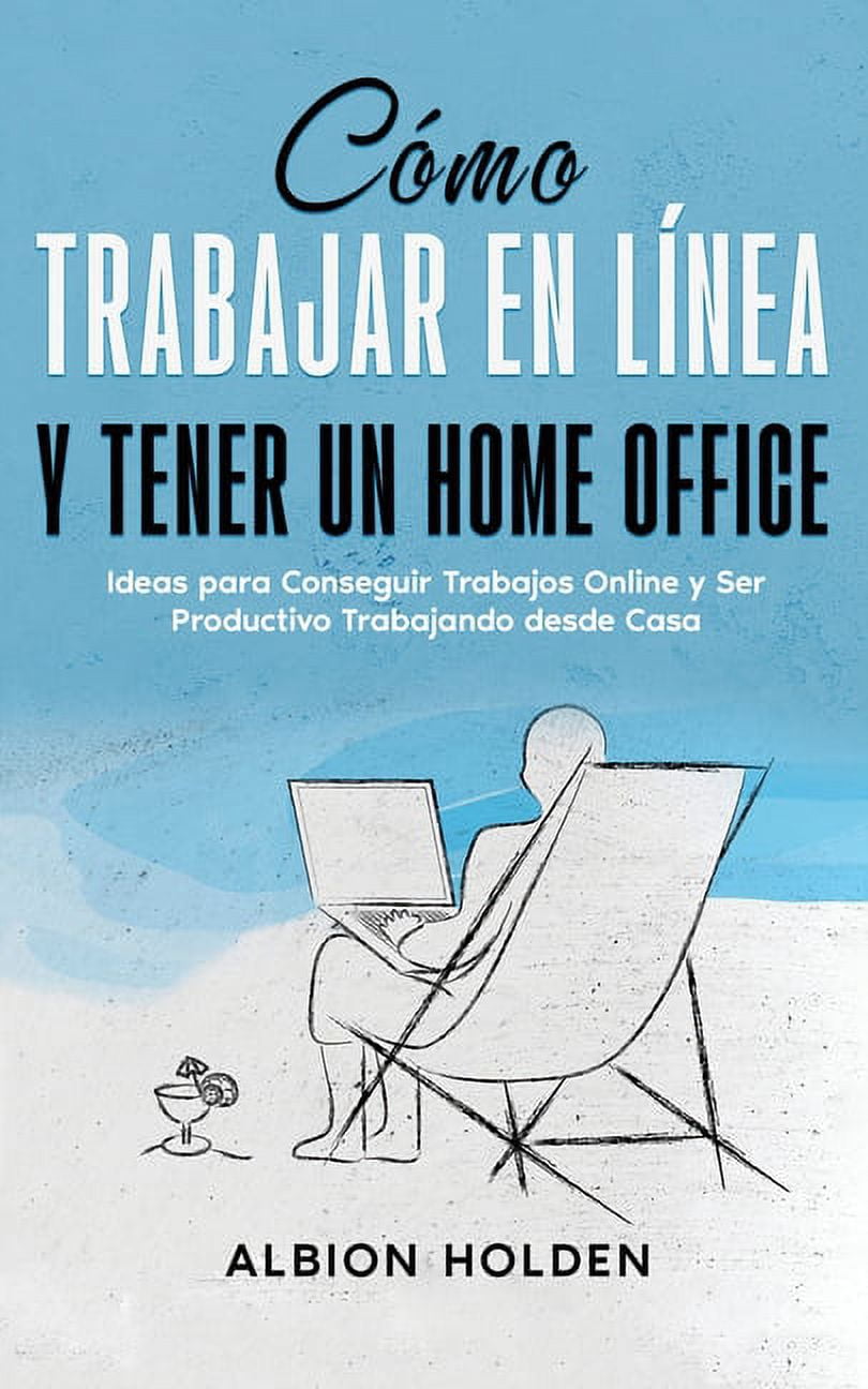 CÃ³mo Trabajar en LÃ­nea y Tener un Home Office: Ideas para Conseguir ...